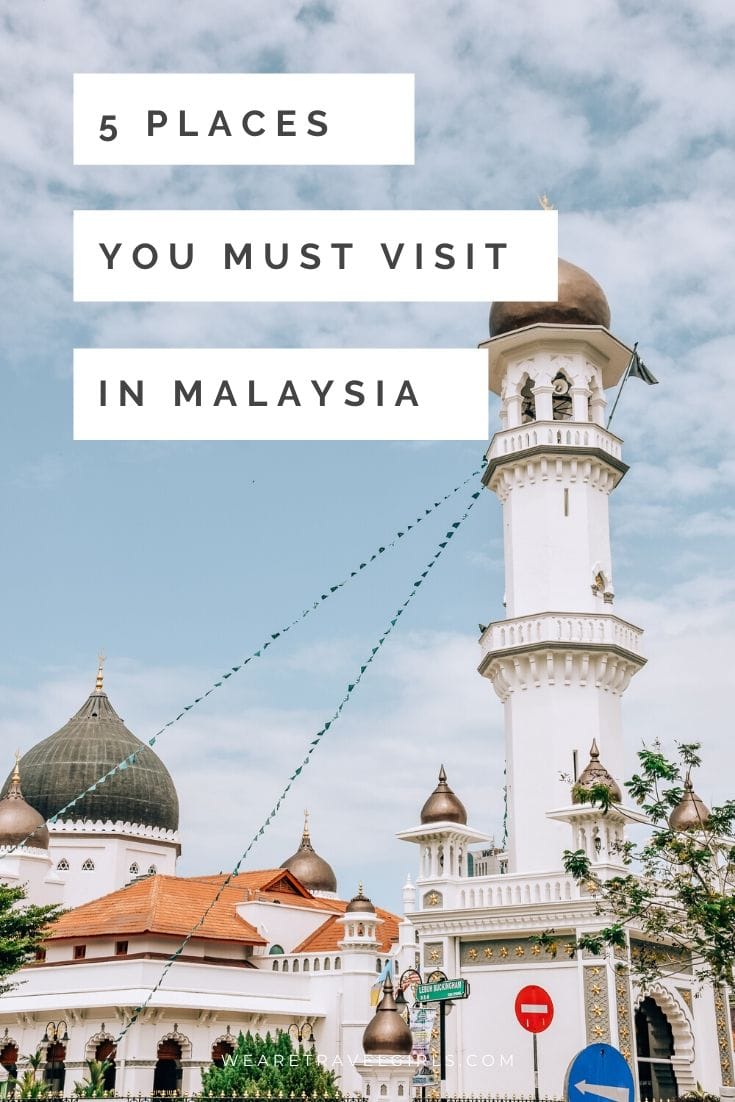5 Places You Must Visit In Malaysia | We Are Travel Girls