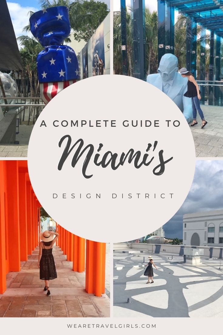 A GUIDE TO EXPLORING MIAMI'S DESIGN DISTRICT | We Are Travel Girls