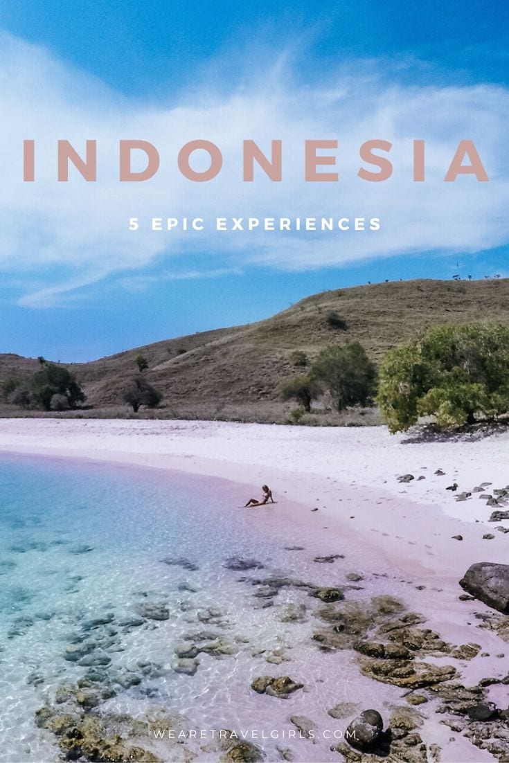 5 UNFORGETTABLE EXPERIENCES IN INDONESIA | We Are Travel Girls