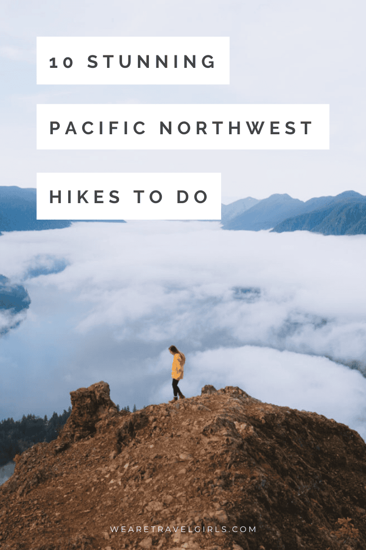 10 STUNNING PACIFIC NORTHWEST HIKES YOU NEED TO DO | We Are Travel Girls
