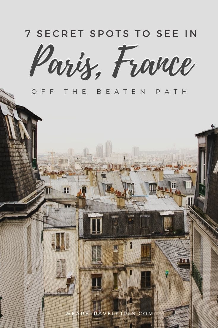 Offbeat Paris: 7 Secret Spots To See In Paris | We Are Travel Girls