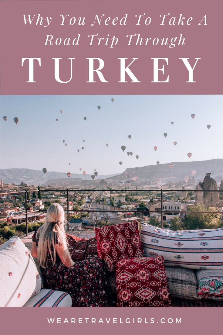 Why You Need to Take a Road Trip Through Turkey | We Are Travel Girls