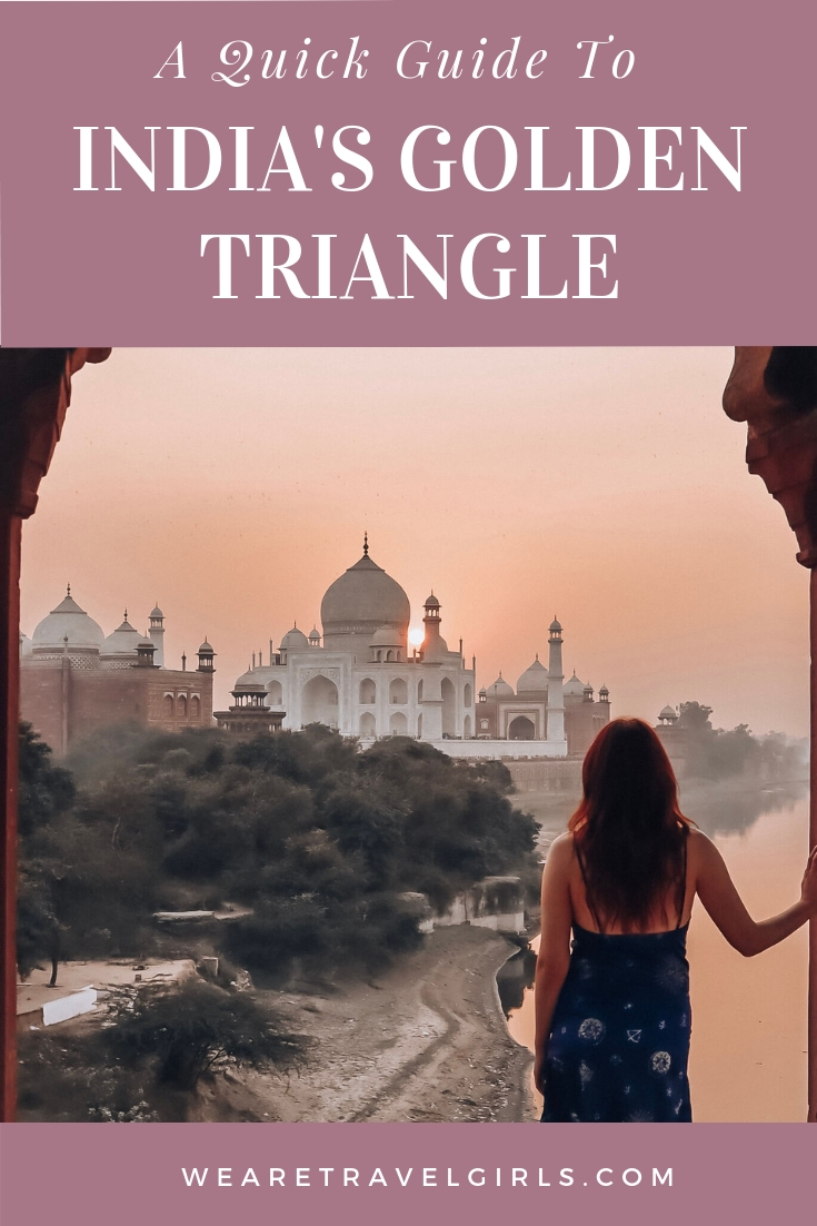A Quick Guide to India's Golden Triangle | We Are Travel Girls