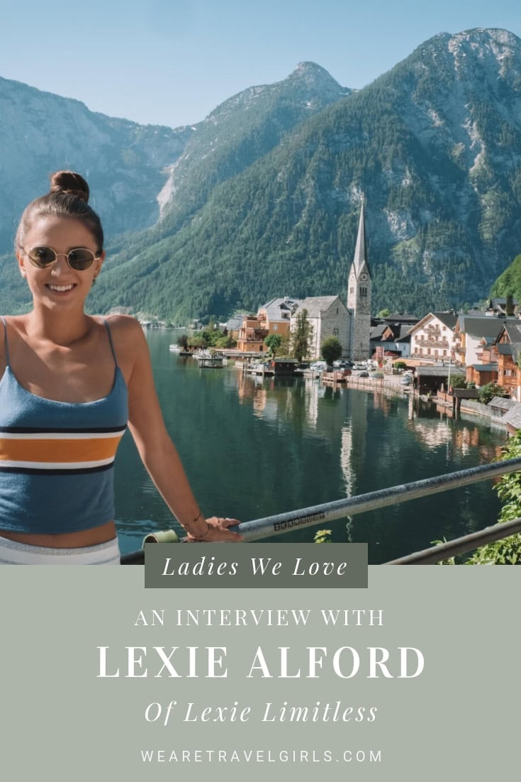 Ladies We Love: Lexie Alford Of Lexie Limitless | We Are Travel Girls