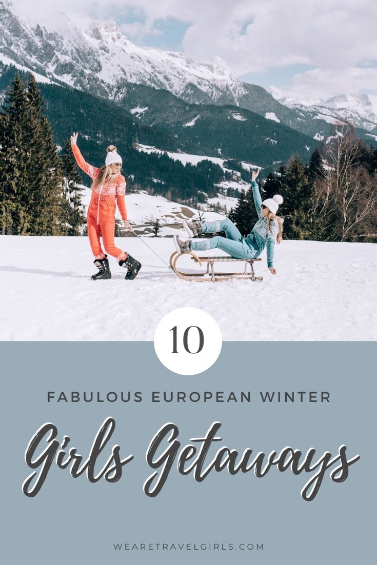 Top 12 Winter Girls Getaway Destinations in Europe | We Are Travel Girls