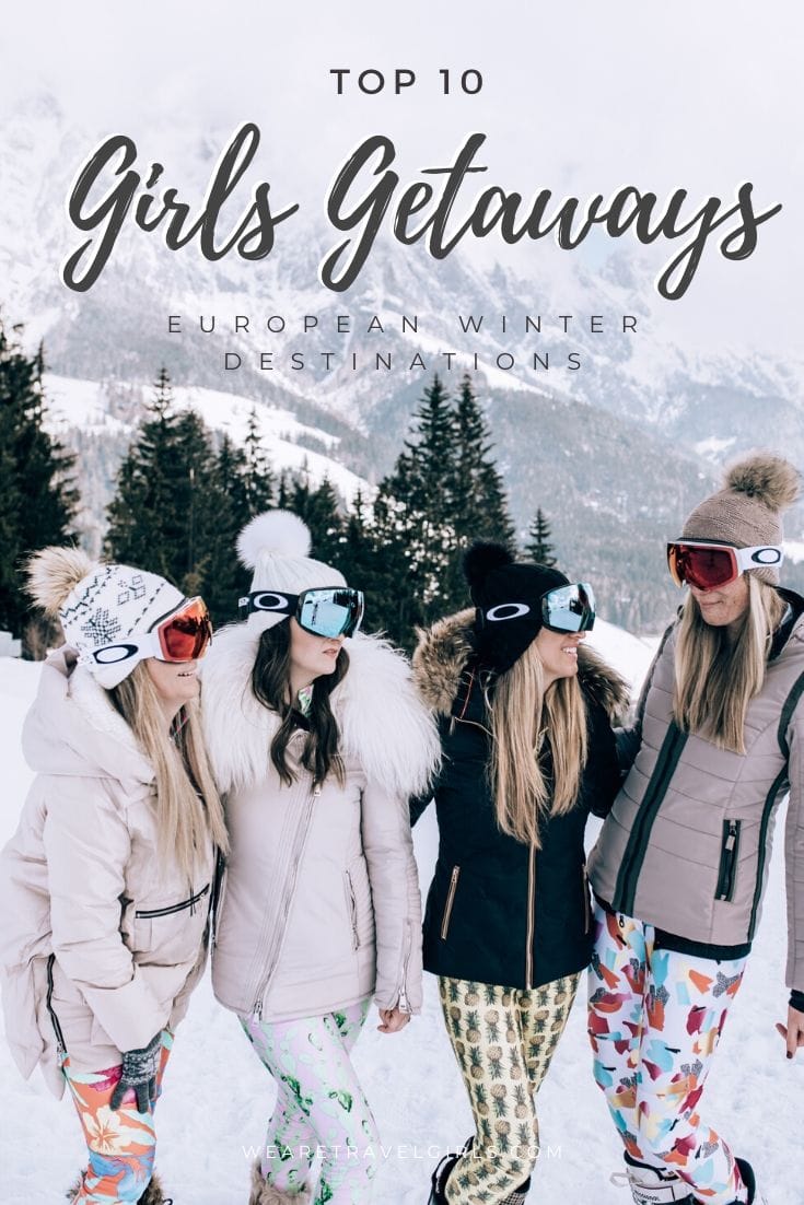 Top 12 Winter Girls Getaway Destinations in Europe | We Are Travel Girls