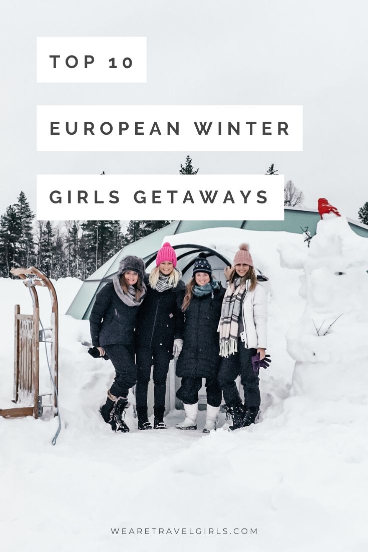 Top 12 Winter Girls Getaway Destinations in Europe | We Are Travel Girls