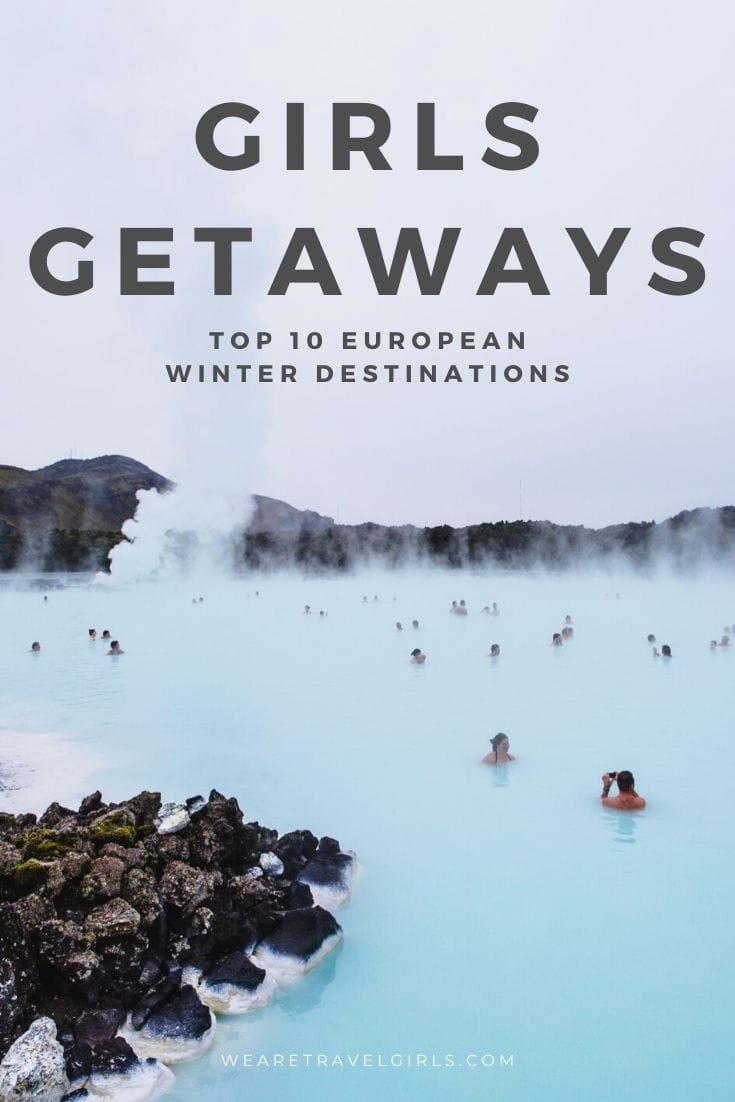 Top 12 Winter Girls Getaway Destinations in Europe | We Are Travel Girls