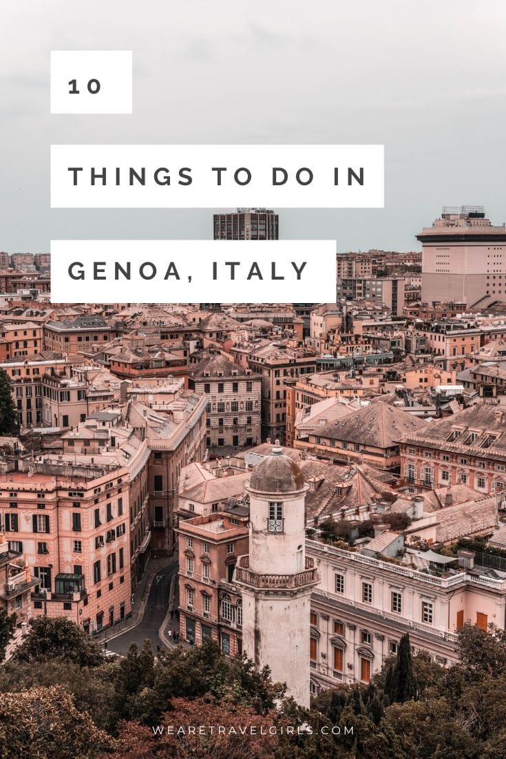 10 Reasons To Visit Genoa Italy: Complete Guide | We Are Travel Girls