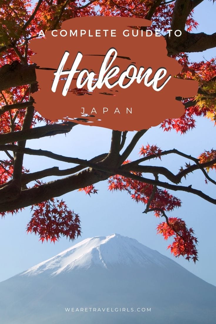 Complete Guide to Visiting Hakone Japan | We Are Travel Girls