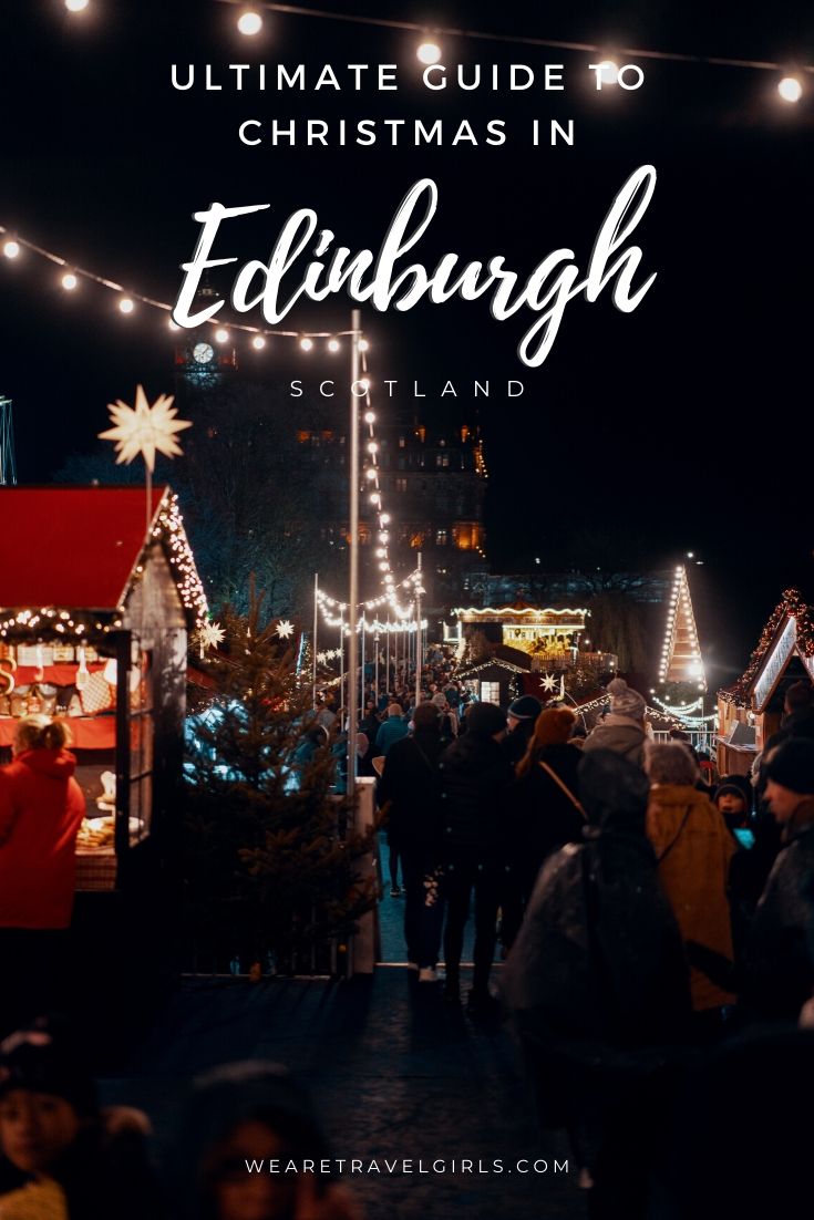 The Ultimate Guide to Christmas in Edinburgh | We Are Travel Girls