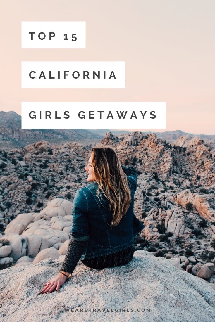 20 Best California Girls Getaways Destinations | We Are Travel Girls