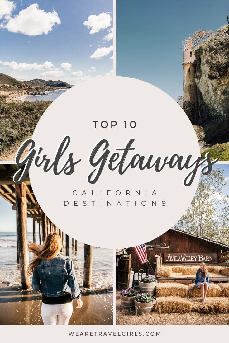 20 Best California Girls Getaways Destinations | We Are Travel Girls