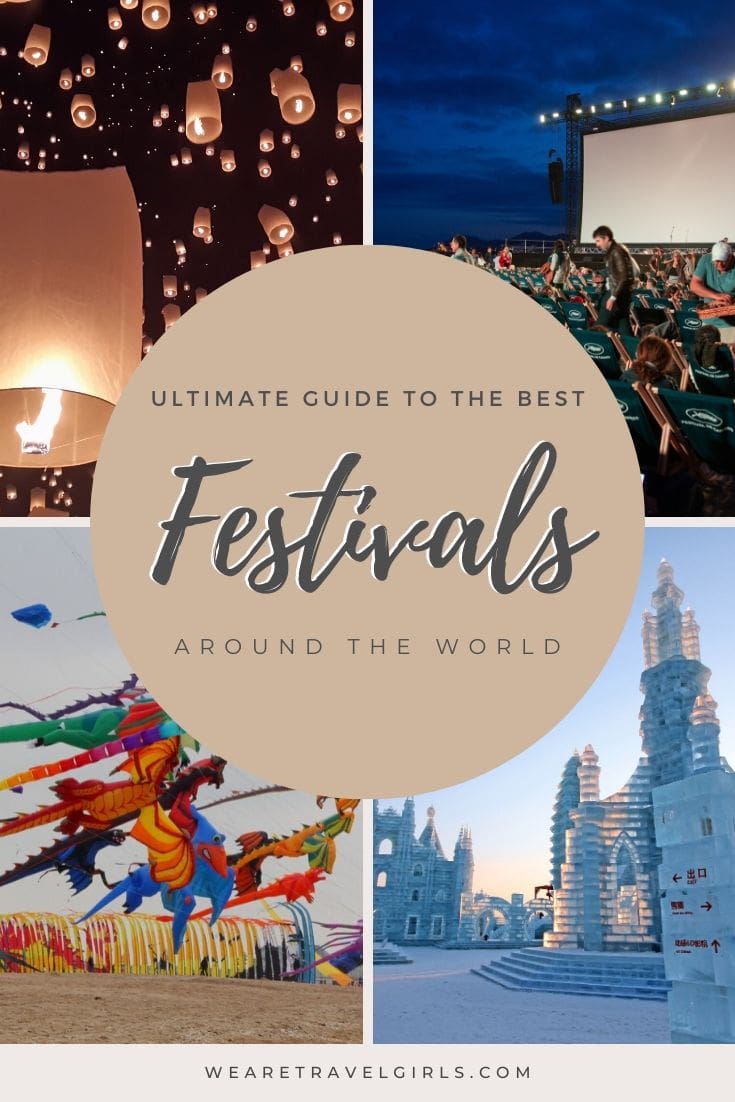 Ultimate Guide To Festivals Around The World | We Are Travel Girls