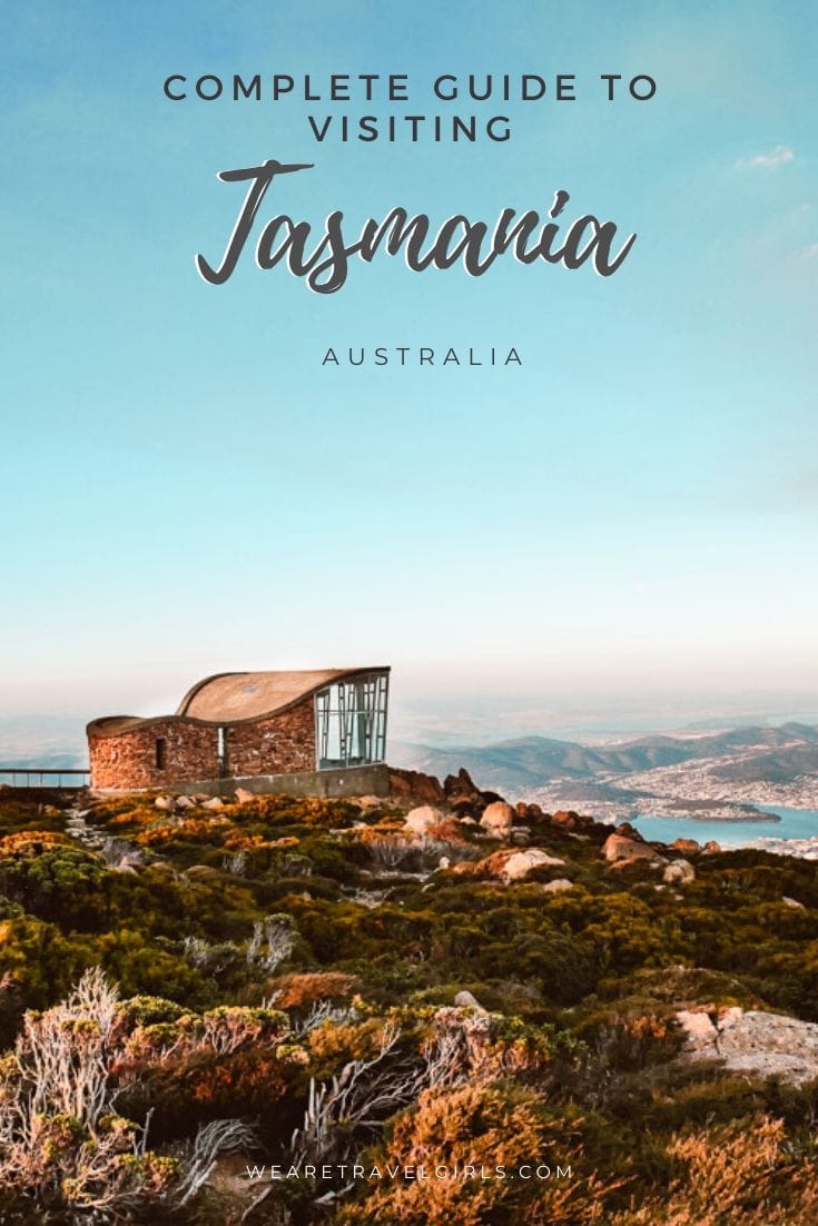 The Ultimate Guide to Visiting Tasmania, Australia | We Are Travel Girls
