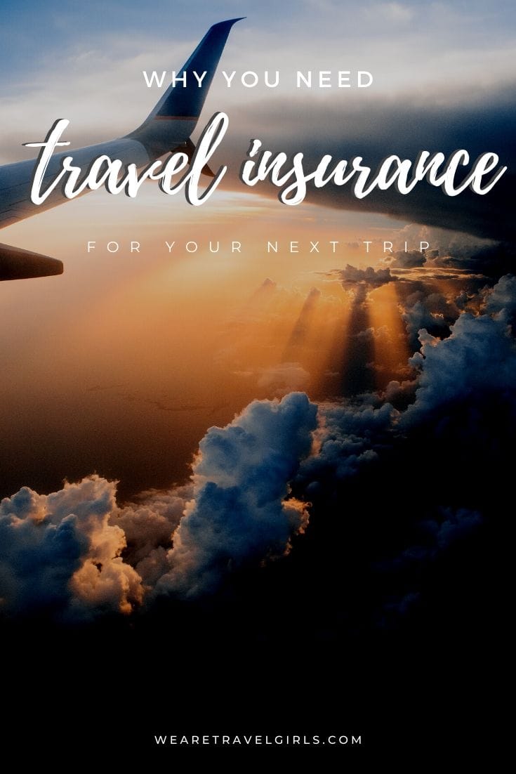 Why You NEED Travel Insurance For Your Next Trip | We Are Travel Girls