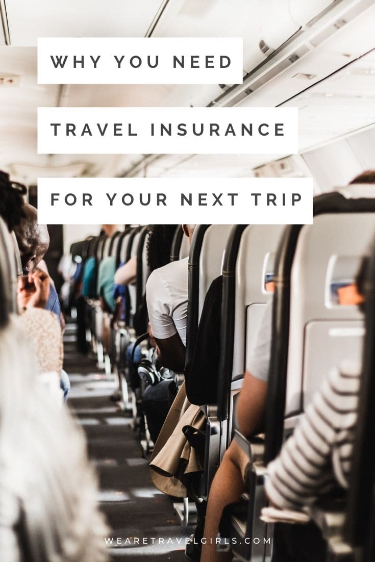 Why You NEED Travel Insurance For Your Next Trip | We Are Travel Girls