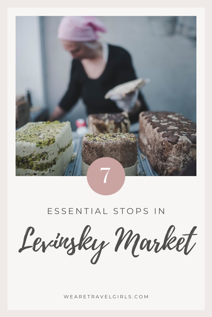 7 Essential Stops In Levinsky Market, Tel Aviv | We Are Travel Girls