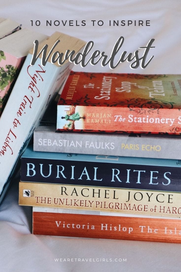 10 Novels To Inspire Your Wanderlust | We Are Travel Girls