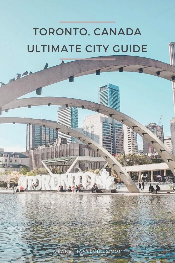 The Ultimate City Guide To Toronto, Canada | We Are Travel Girls