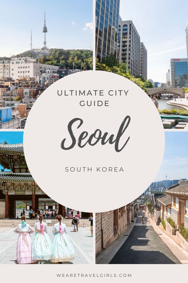 The Ultimate Seoul City Guide | We Are Travel Girls