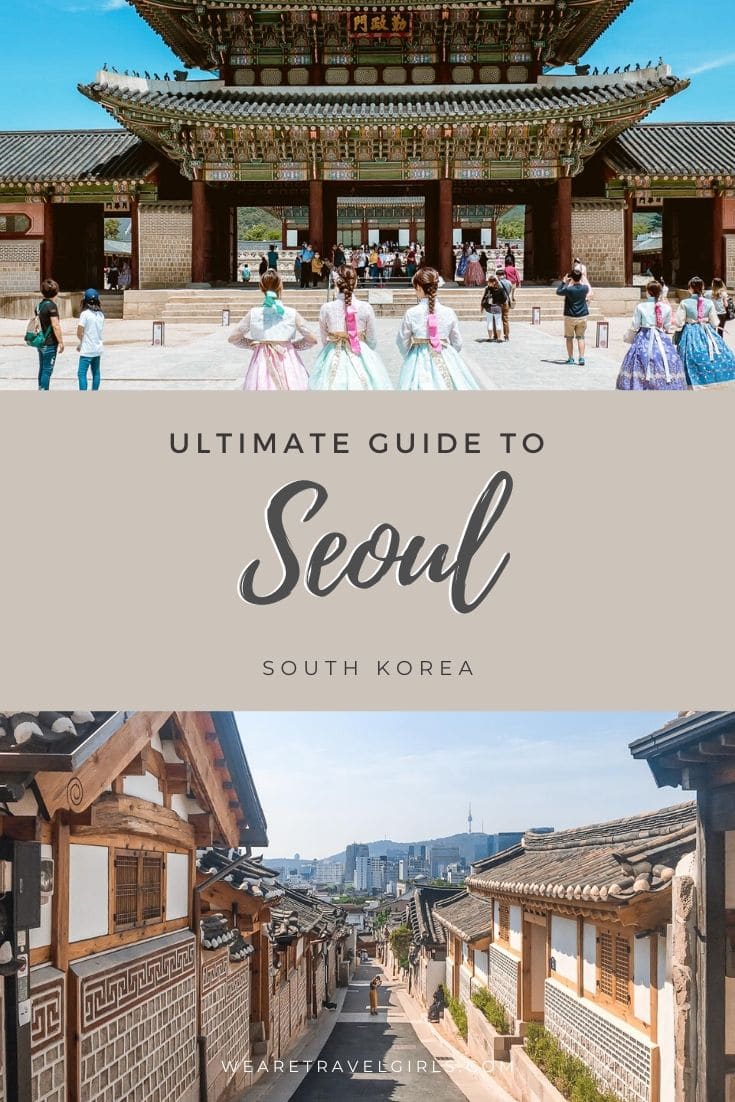 The Ultimate Seoul City Guide | We Are Travel Girls