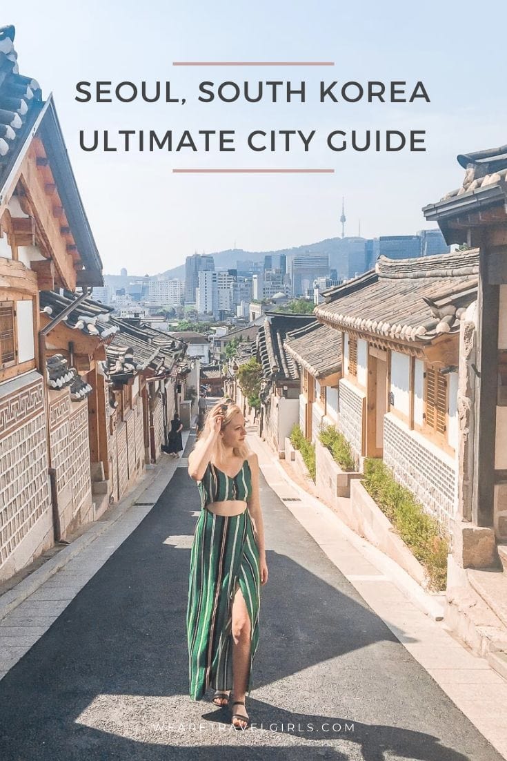 The Ultimate Seoul City Guide | We Are Travel Girls