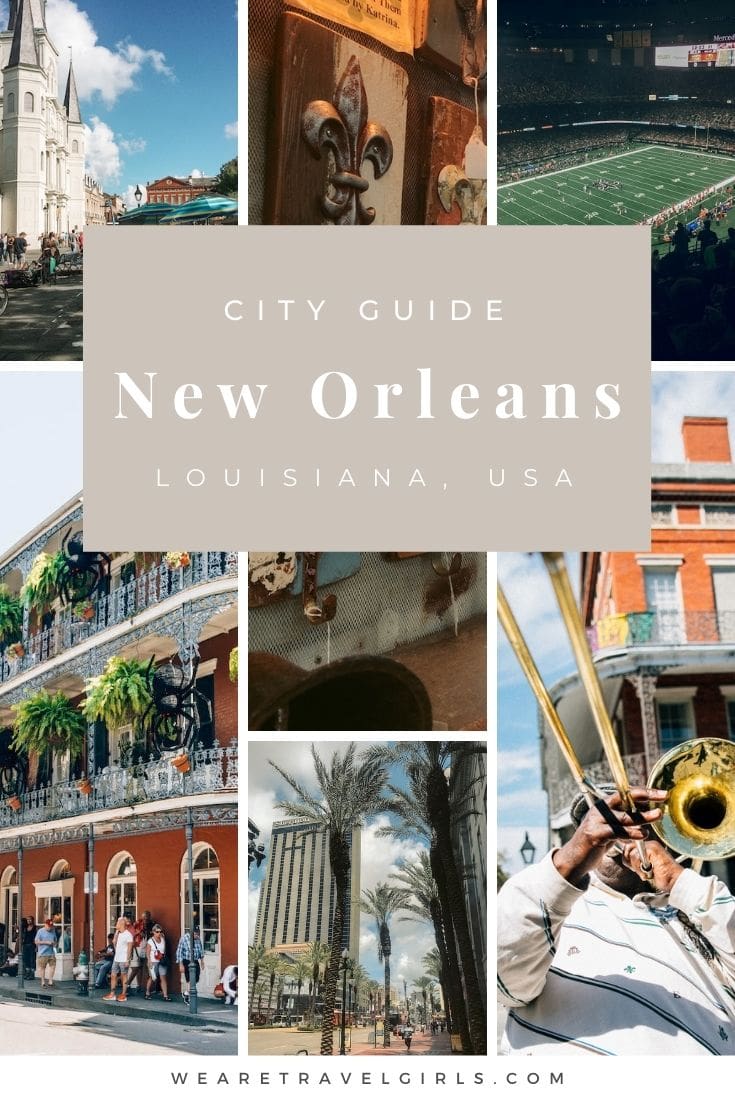 New Orleans, Louisiana City Guide | We Are Travel Girls