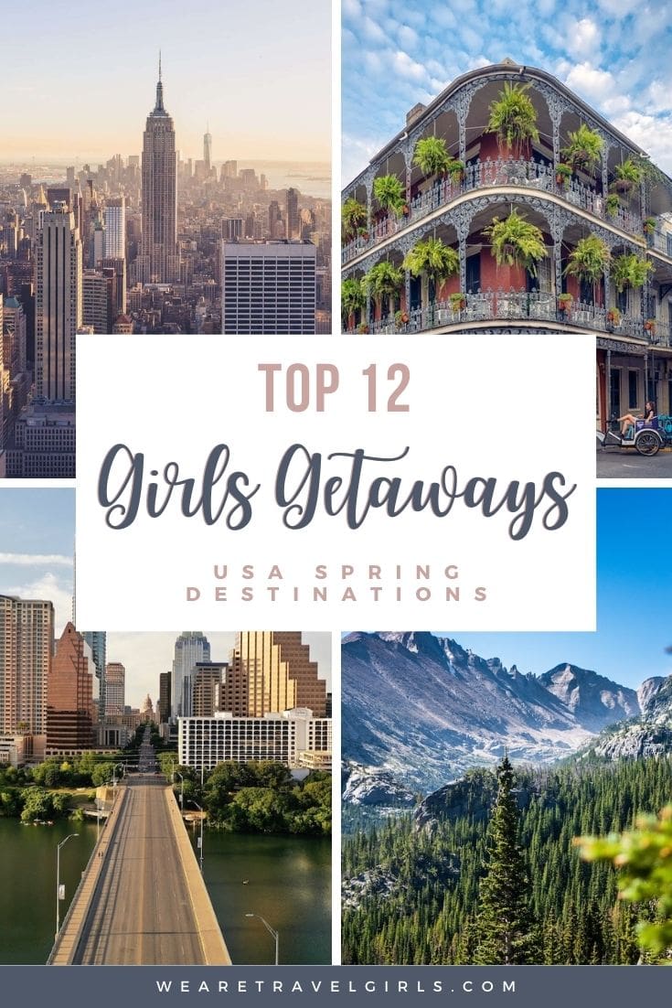 15 Spring Girls Getaway Destinations In The USA | We Are Travel Girls