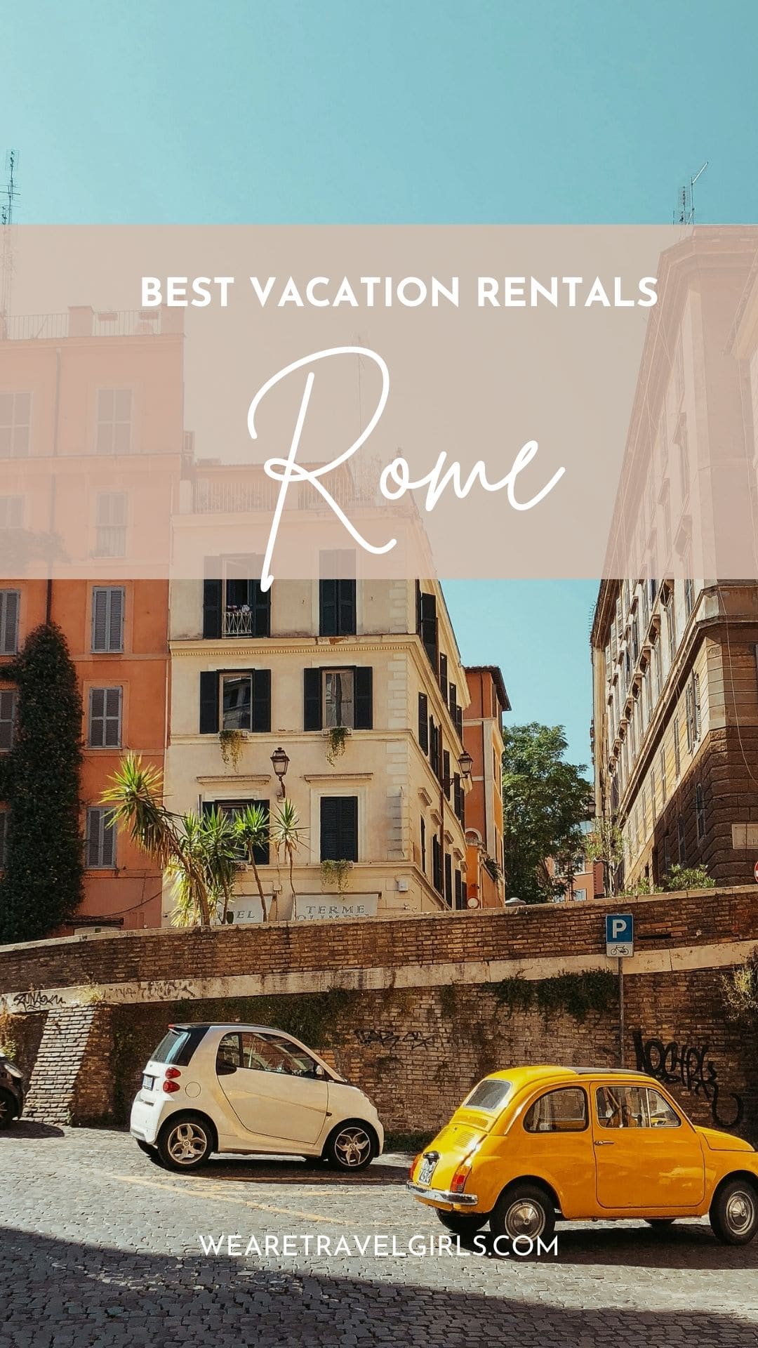 The 15 Best Vacation Rentals In Rome, Italy | We Are Travel Girls