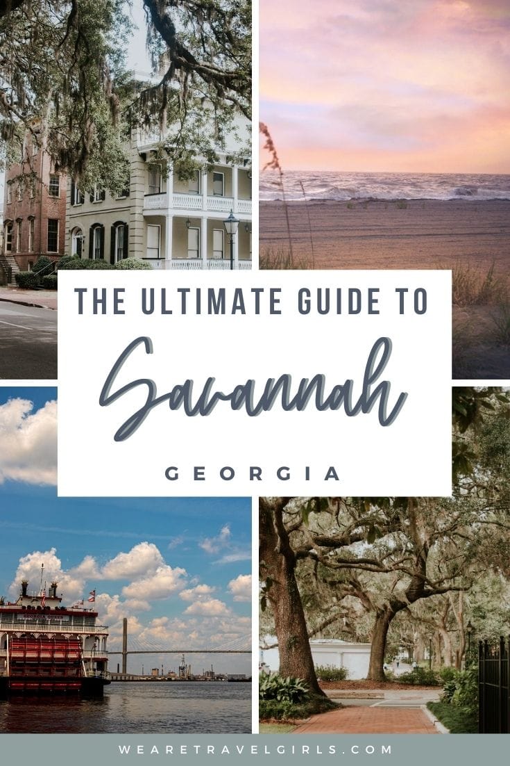 The Ultimate Guide To Savannah, Georgia | We Are Travel Girls