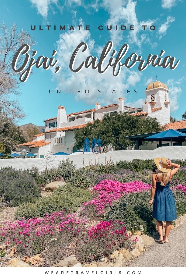 Ultimate Guide To Ojai, California | We Are Travel Girls