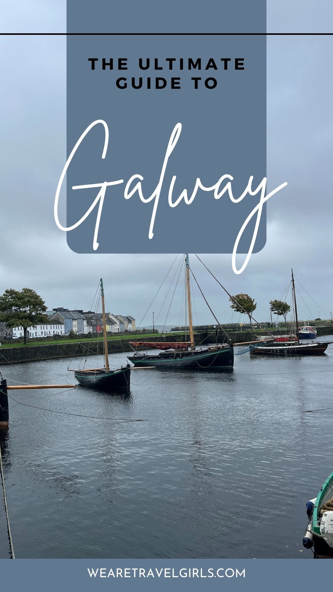 A Quick Guide To Galway, Ireland | We Are Travel Girls