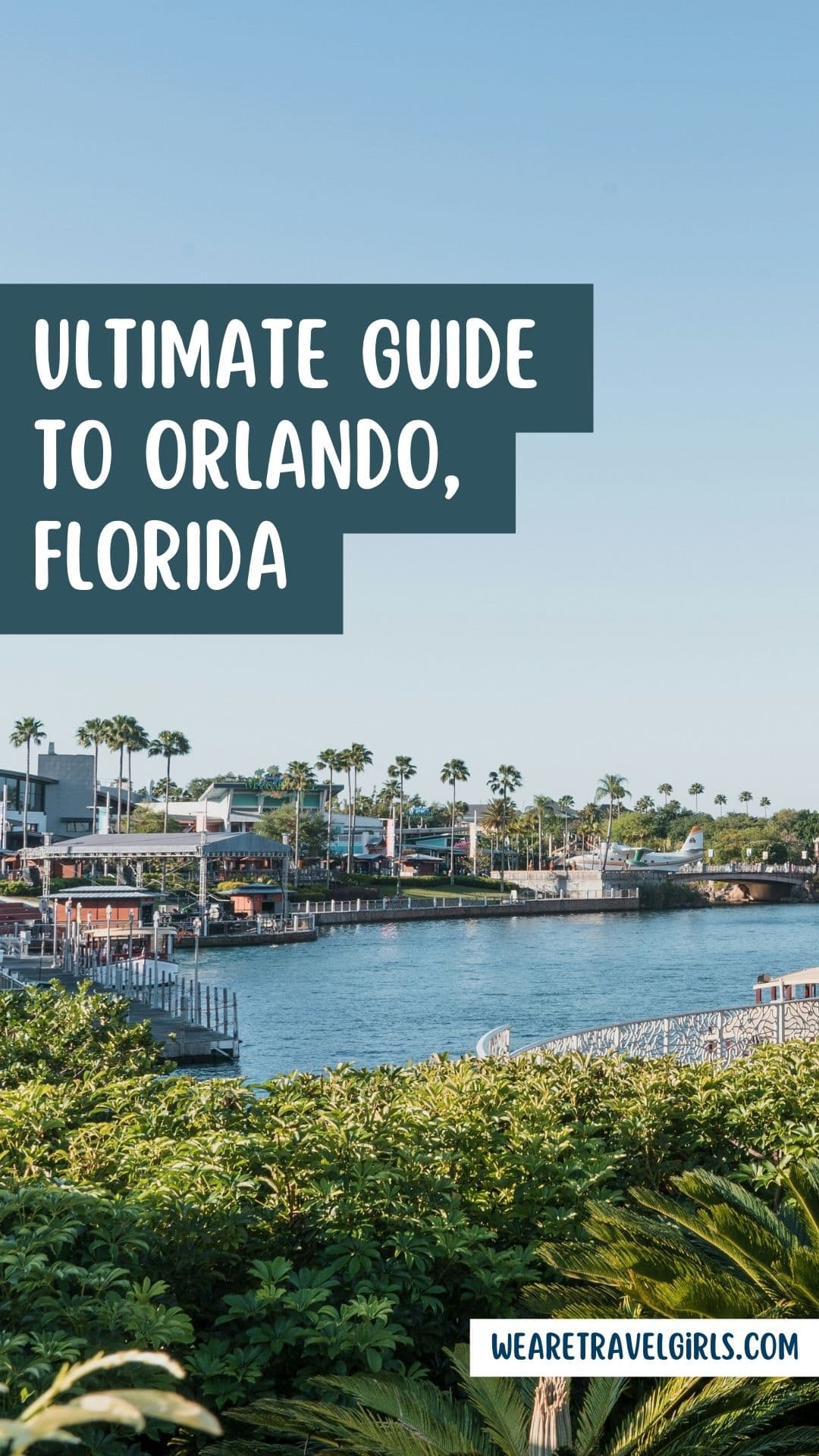 A Complete Guide To Orlando, Florida | We Are Travel Girls