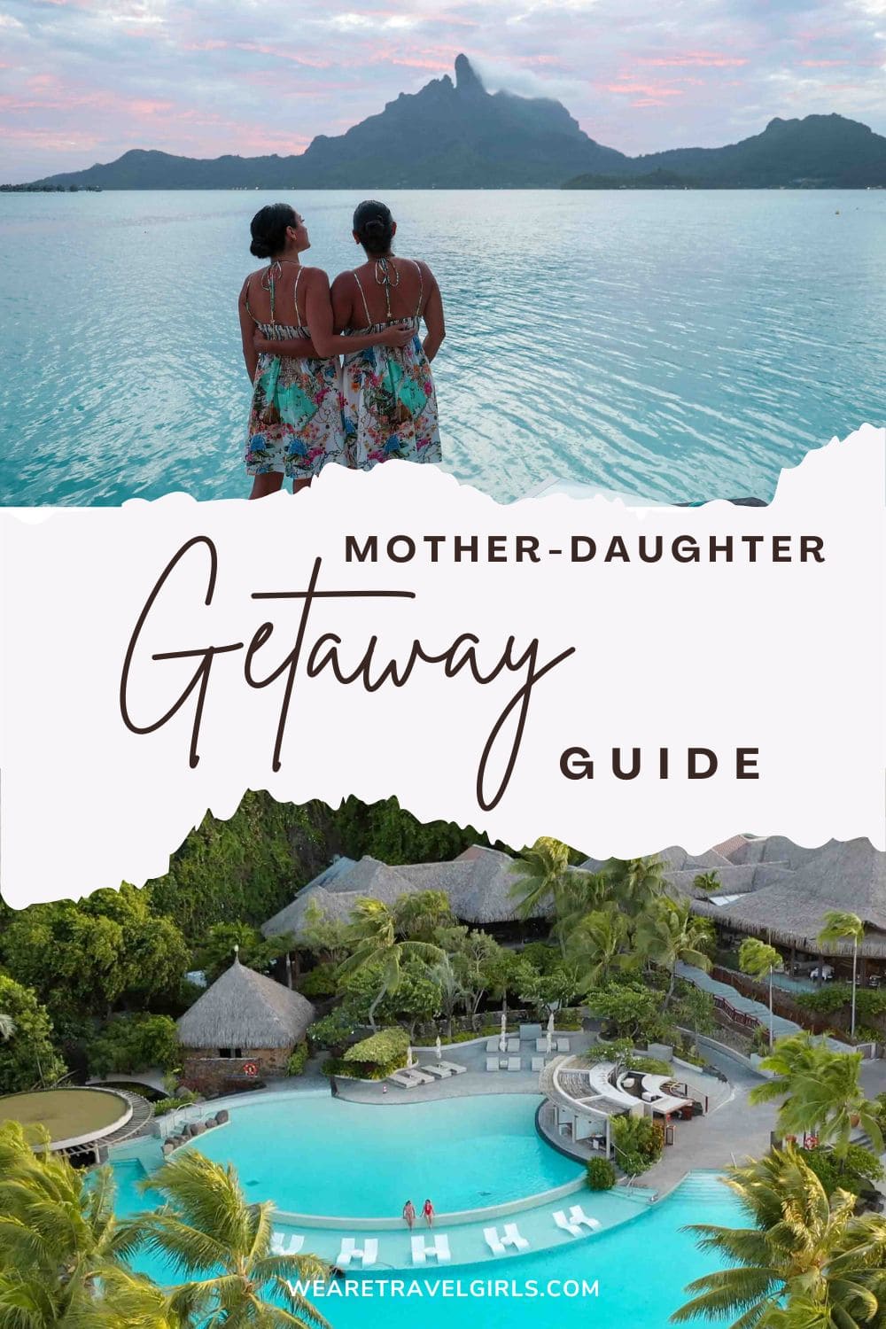 17 Unforgettable Mother-Daughter Getaways | We Are Travel Girls