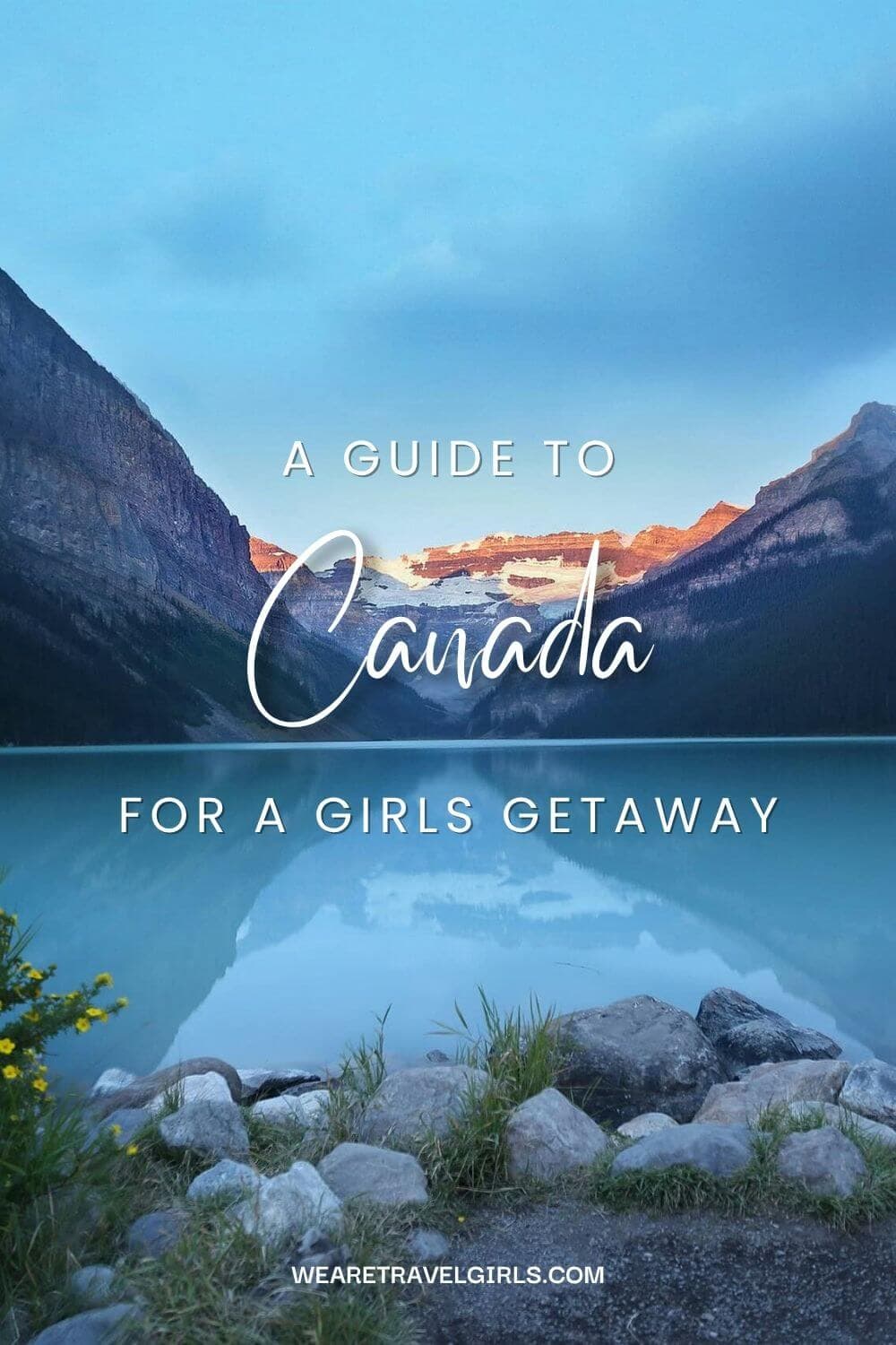 10 Unforgettable Girls Getaways In Canada | We Are Travel Girls